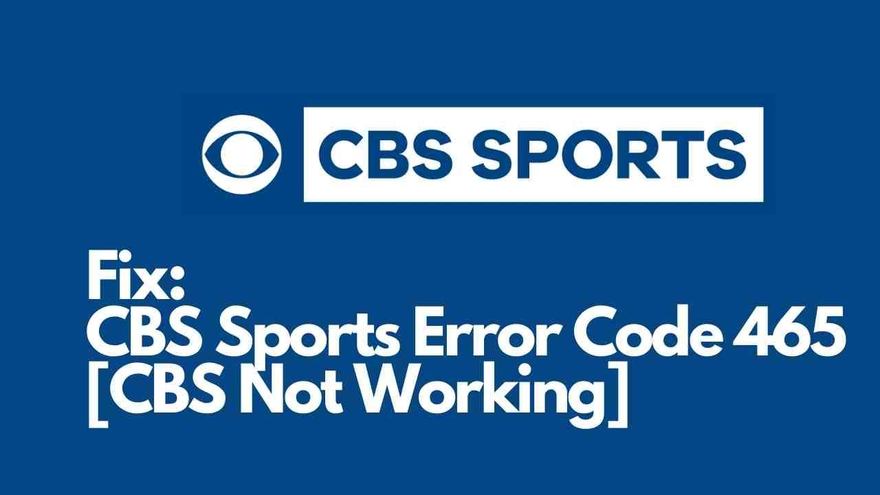 CBS Sports Error Code 465 CBS Not Working ViralTalky CBS Sports Error Code 465 CBS Not Working ViralTalky