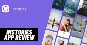 Instories App Review: Explained [2024] - ViralTalky