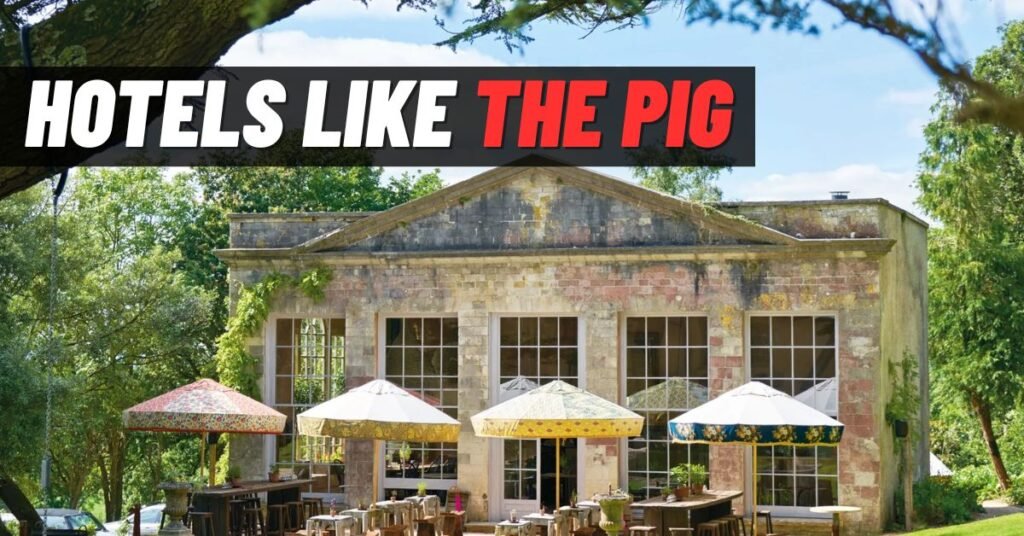 9 Best Hotels like The Pig in The UK! [2024] - ViralTalky