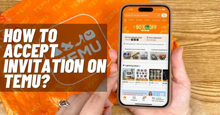 How to Accept Invitation on Temu? [Guide 2024] - ViralTalky