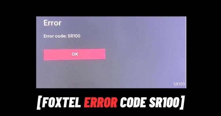 Foxtel Error Code SR100 [Fix 2024] - ViralTalky