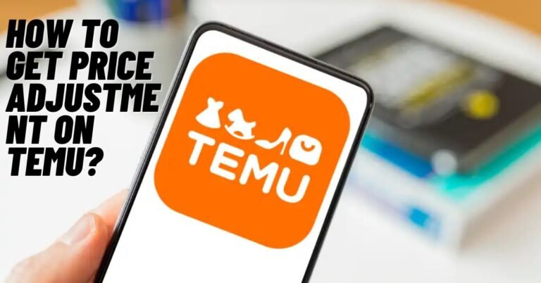 How to Get Price Adjustment on Temu? [2024] - ViralTalky