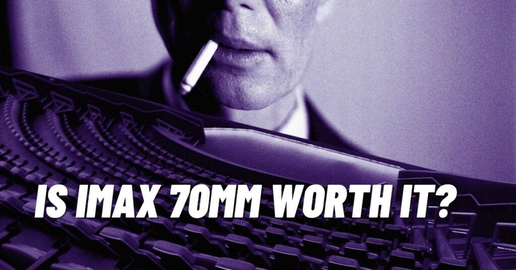 Is Imax 70mm Worth It Reviewed 2024 ViralTalky