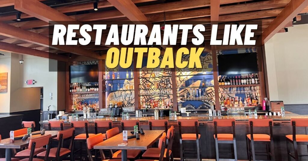9 Top Restaurants Like Outback & Outback Alternatives [2024] - ViralTalky