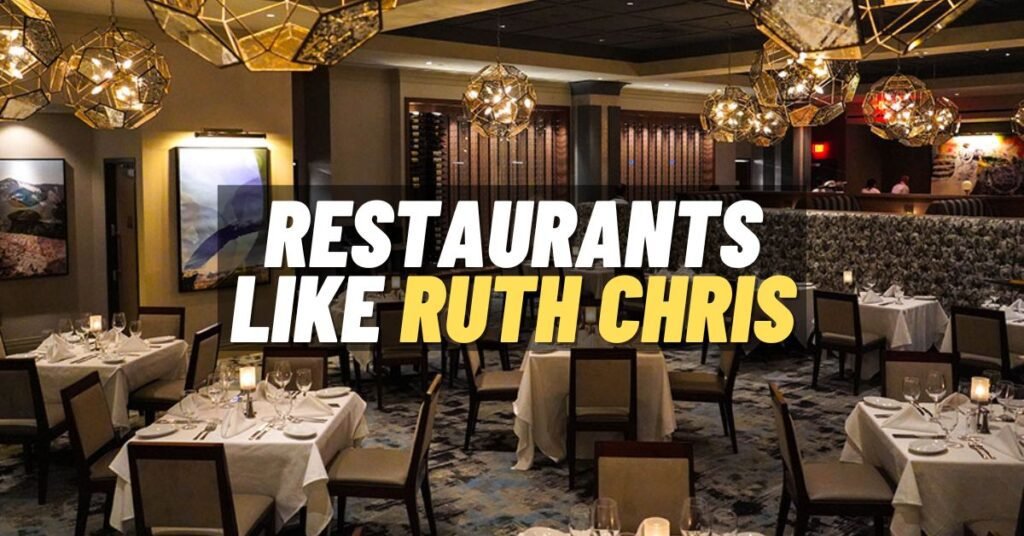 11 Top Restaurants Like Ruth Chris for Steak Night! [2024] - ViralTalky
