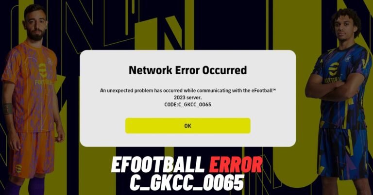efootball Error C_gkcc_0065 [How to Fix] - ViralTalky