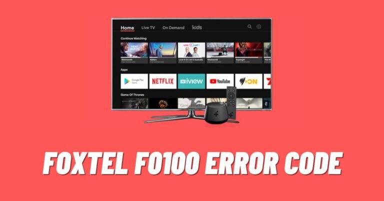 Foxtel F0100 Error Code [how To Fix 2024] Viraltalky