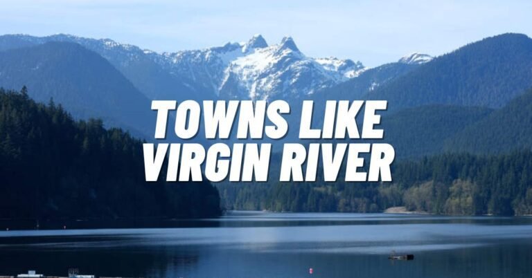 9 Real-life Towns like Virgin River for a Tranquil Escape! [2024 ...
