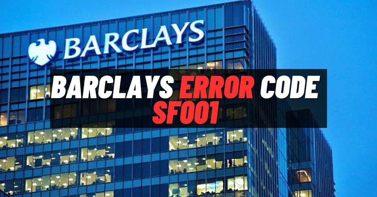 Barclays Error Code SF001 How To Fix ViralTalky Barclays Error Code SF001 How To Fix ViralTalky