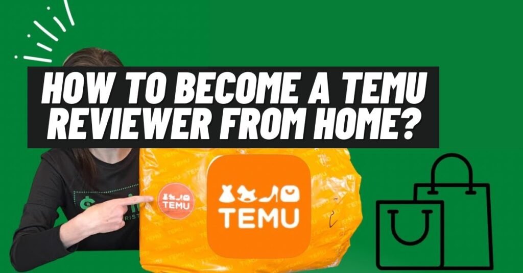 How to Become a Temu Reviewer From Home? [2024] - ViralTalky