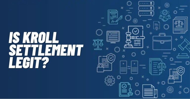 Is Kroll Settlement Legit? Here’s What You Need to Know [2024] - ViralTalky