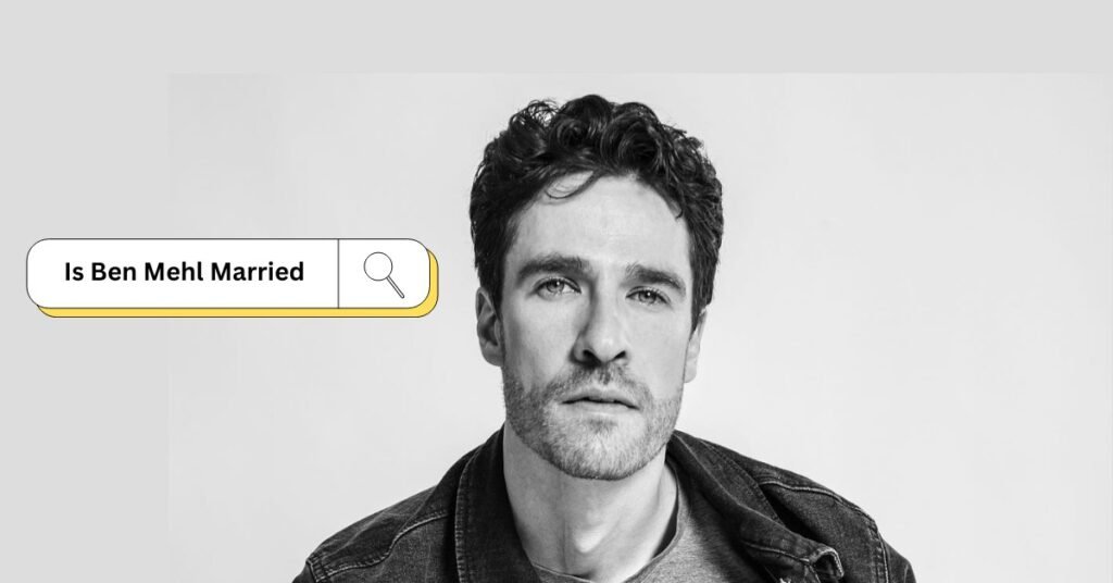 Is Ben Mehl Married? Everything You Need to Know [2024] - ViralTalky